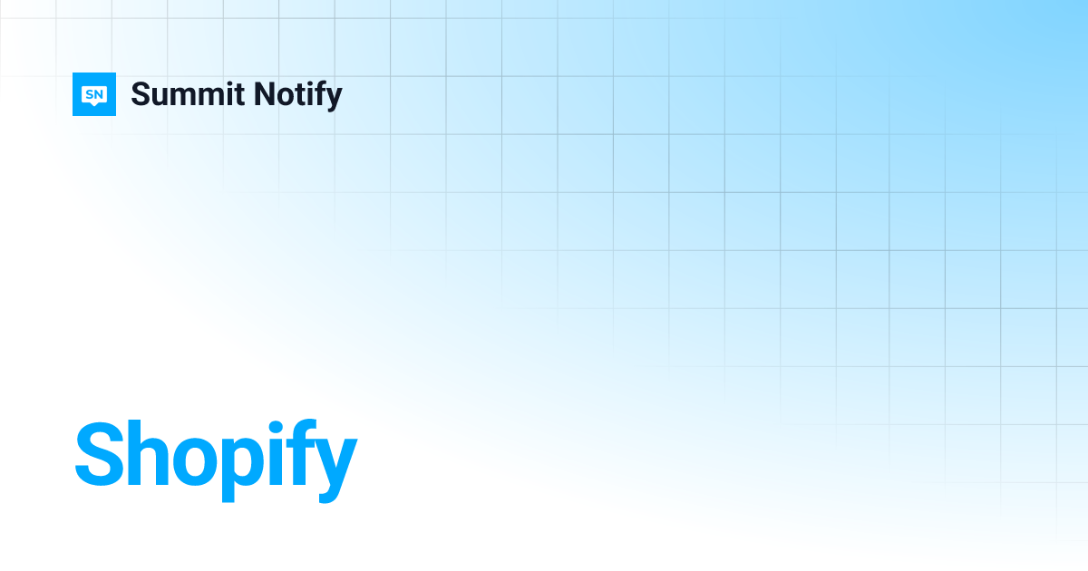 Shopify | Summit Notify