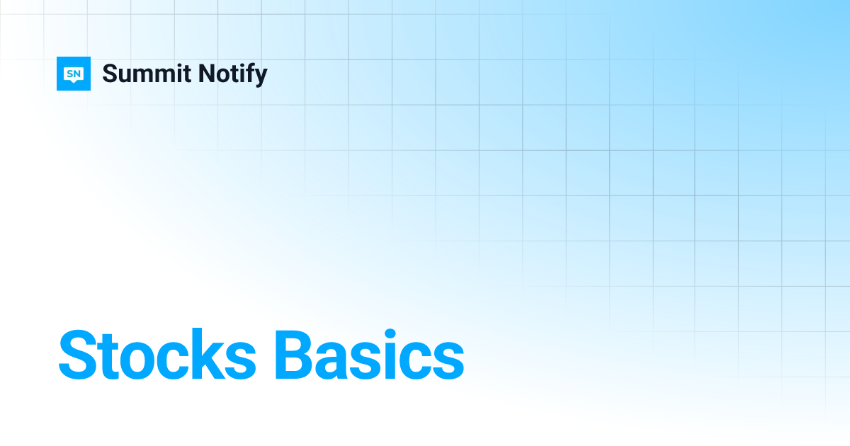 Stocks Basics | Summit Notify